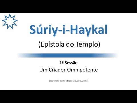 Povo de Bahá: Súriy-i-Haykal (1ª sessão): Um Criador Omnipotente ...